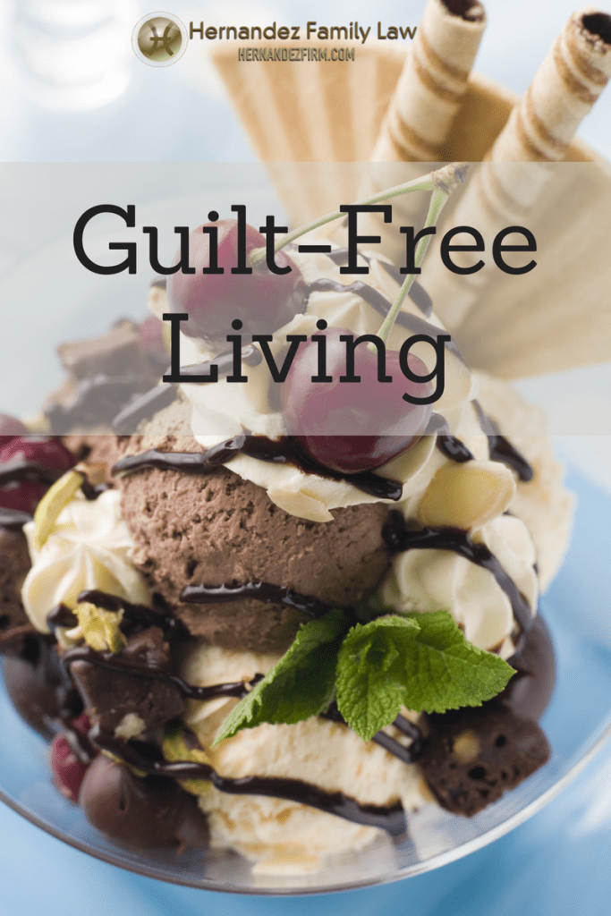 Guilt-Free-living1 | Hernandez Family Law